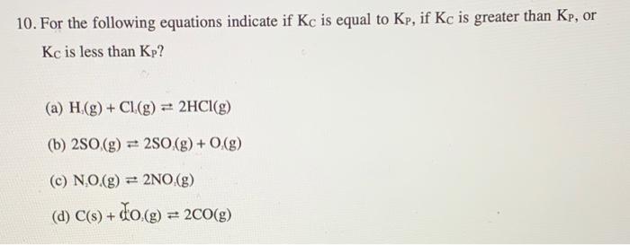 Solved 10. For the following equations indicate if Kc is | Chegg.com
