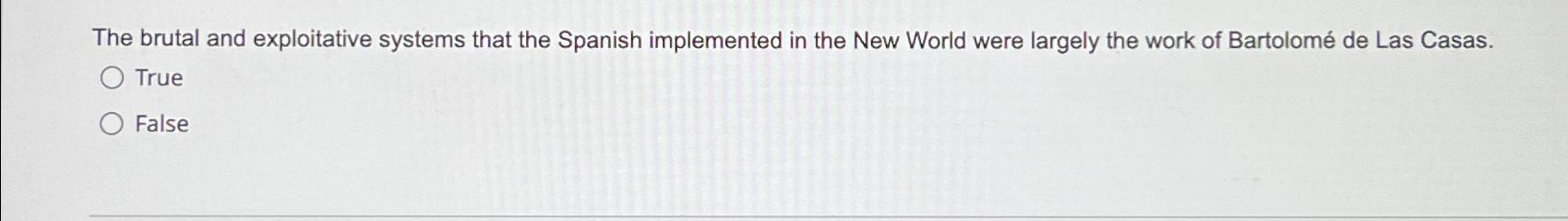 Solved The brutal and exploitative systems that the Spanish | Chegg.com