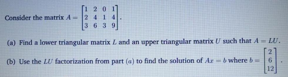 Solved Consider the matrix A= 1 2 0 1 2 4 1 4 3 6 39 . (a) | Chegg.com