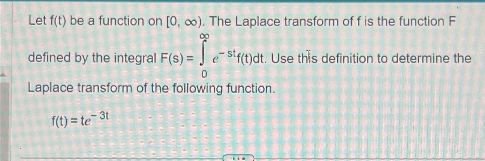 Solved Let f(t) ﻿be a function on [0,∞). ﻿The Laplace | Chegg.com