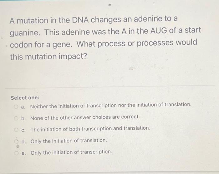 Solved A mutation in the DNA changes an adenine to a | Chegg.com