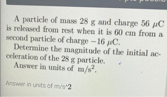 Solved A particle of mass 28 g and charge 56μC is released | Chegg.com