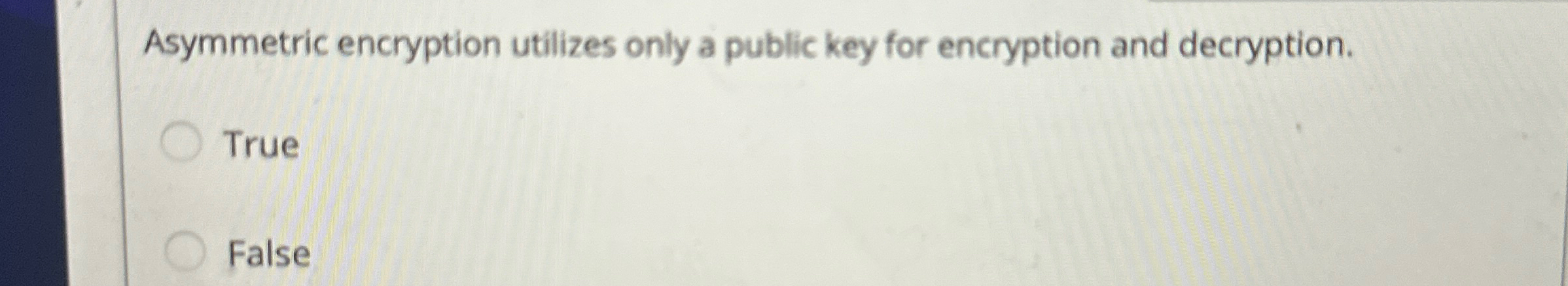 Solved Asymmetric encryption utilizes only a public key for | Chegg.com