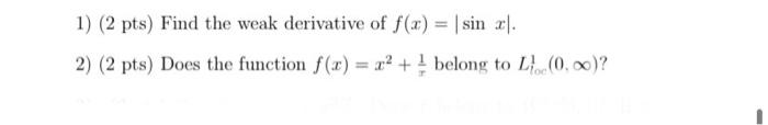 Solved 1 2 Pts Find The Weak Derivative Of F X ∣sinx∣