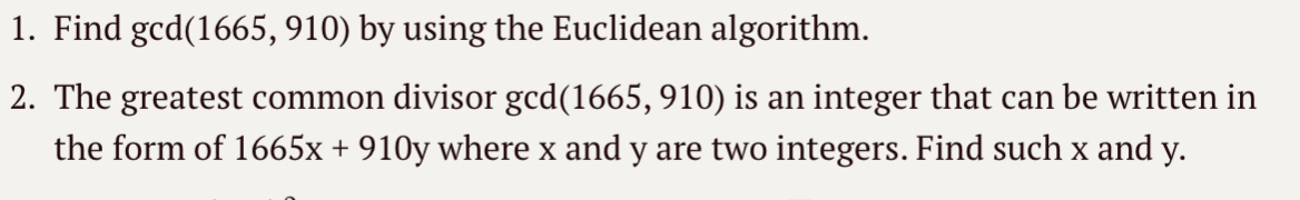 Solved Find gcd(1665,910) ﻿by using the Euclidean | Chegg.com