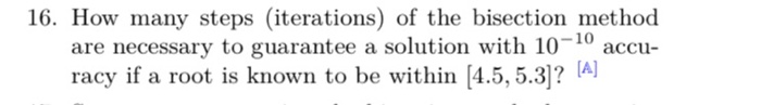 Solved 16. How many steps (iterations of the bisection | Chegg.com