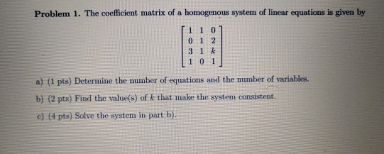 Solved Problem 1. The coefficient matrix of a homogenous | Chegg.com
