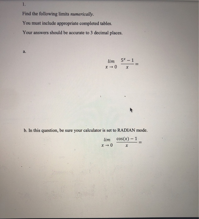 Solved 1. Find the following limits numerically. You must | Chegg.com