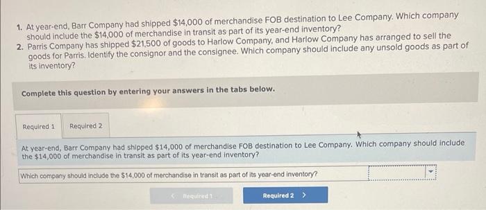 Solved 1. At year-end, Barr Company had shipped $14,000 of | Chegg.com