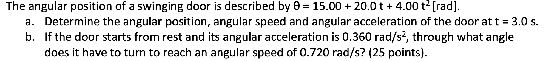 Solved The angular position of a swinging door is described | Chegg.com