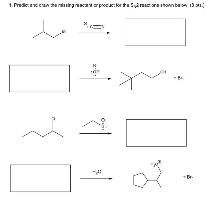 Solved 1. Predict and draw the missing reactant or product | Chegg.com