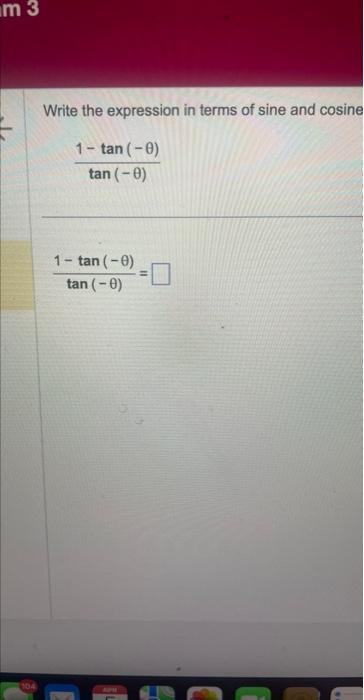 Solved tan(−θ)1−tan(−θ) tan(−θ)1−tan(−θ)=Write the | Chegg.com