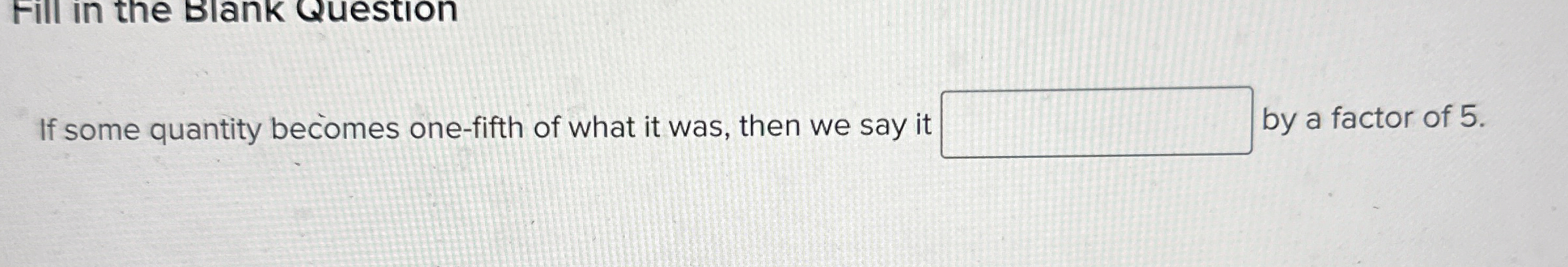 Fill in the Blank QuestionIf some quantity becomes | Chegg.com