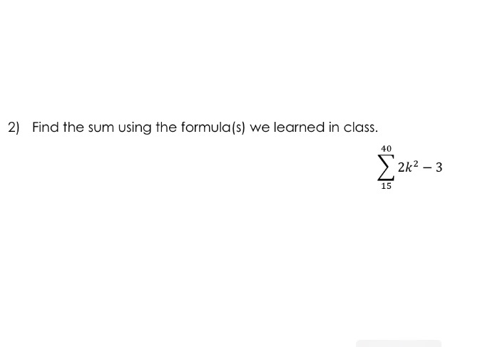 Solved Find the sum using the formula(s) ﻿we learned in | Chegg.com