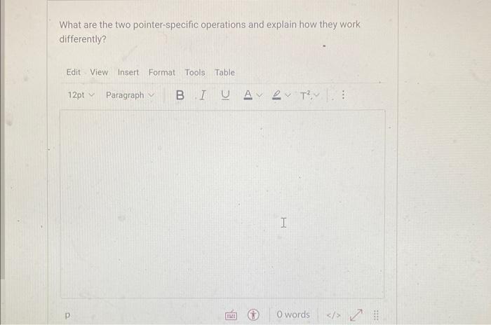 Solved What are the two pointer-specific operations and | Chegg.com
