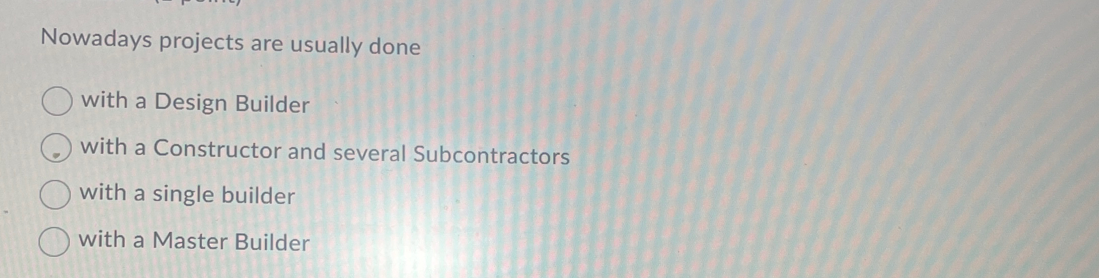 Solved Nowadays projects are usually donewith a Design | Chegg.com