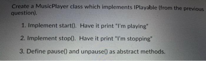 Solved Create an interface called IPlayable. It must have 4 | Chegg.com