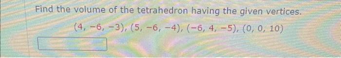 Solved Find the volume of the tetrahedron having the given | Chegg.com