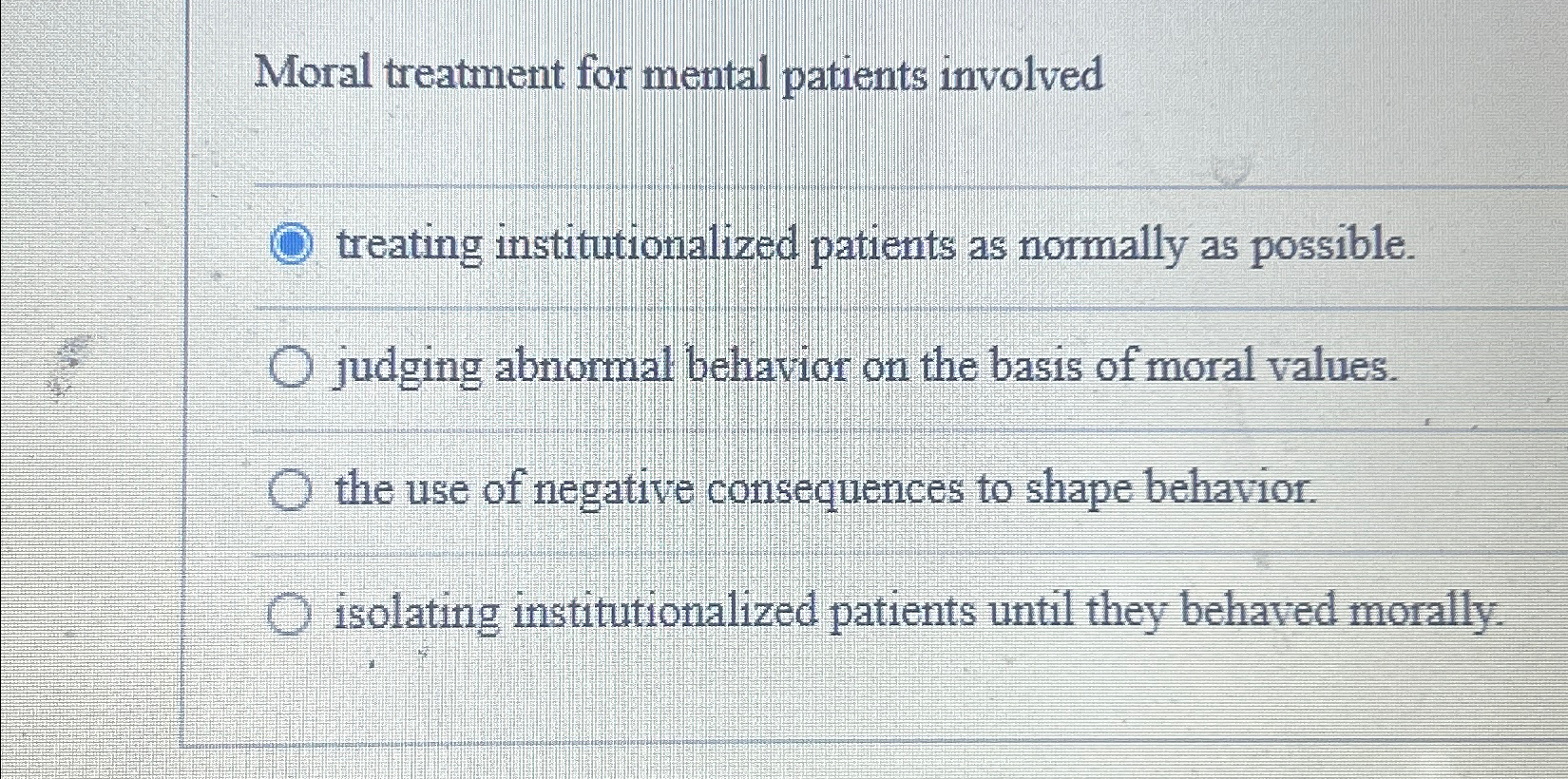 Solved Moral treatment for mental patients involvedtreating | Chegg.com