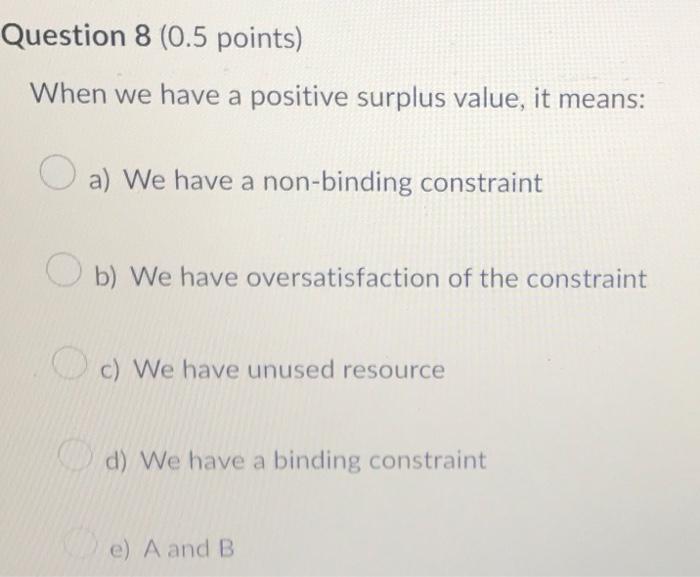 Solved When we have a positive surplus value, it means: a) | Chegg.com