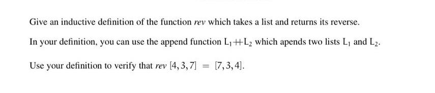 Solved Give an inductive definition of the function rev | Chegg.com