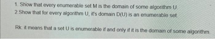 1 Show That Every Enumerable Set M Is The Domain Of 