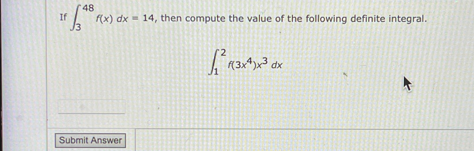 Solved If ∫348f(x)dx=14, ﻿then compute the value of the | Chegg.com