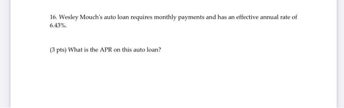 Solved 16. Wesley Mouch's auto loan requires monthly | Chegg.com