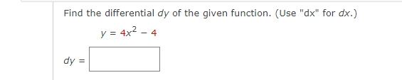 Solved Find the differential dy ﻿of the given function. (Use | Chegg.com