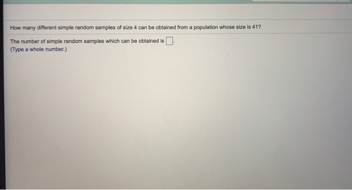 Solved How many different simple random samples of size 4 | Chegg.com