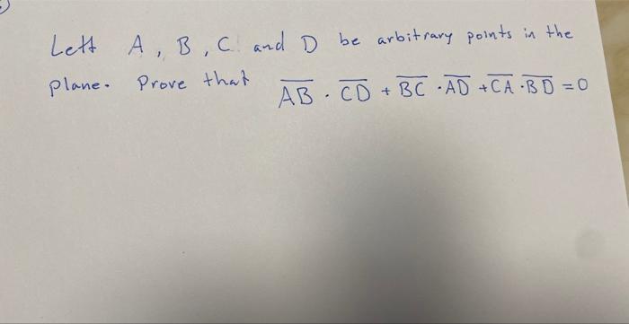 Solved Lett A,B,C and D be arbitrary points in the plane. | Chegg.com