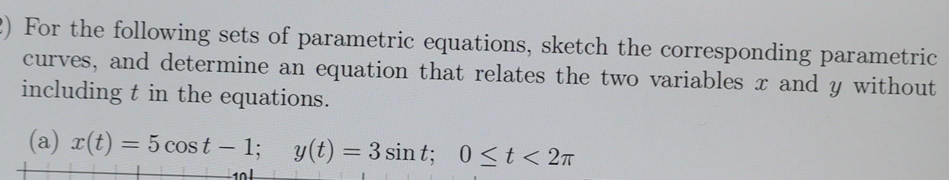 Solved For the following sets of parametric equations, | Chegg.com