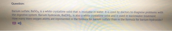 Solved Question: Barium sulfate, BaSO4, is a white | Chegg.com