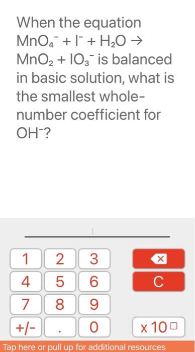 Solved When the equation MnO4 + I + H₂O → MnO₂ + 103 is | Chegg.com