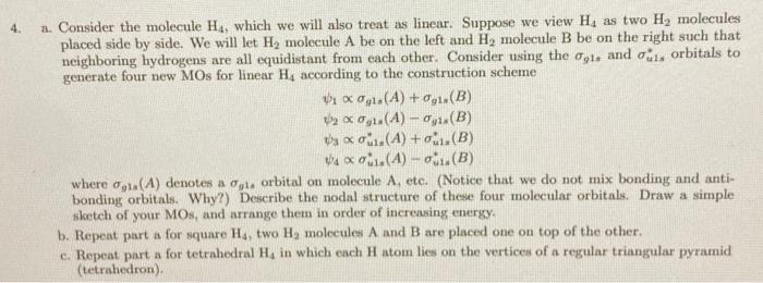Solved a. Consider the molecule H4, which we will also treat | Chegg.com