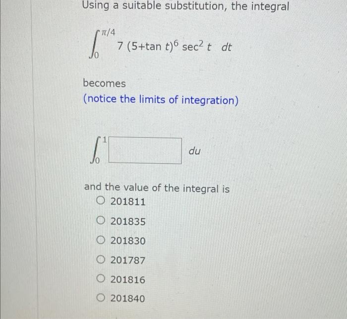 Solved Using a suitable substitution, the integral 1 TE/4 7 | Chegg.com
