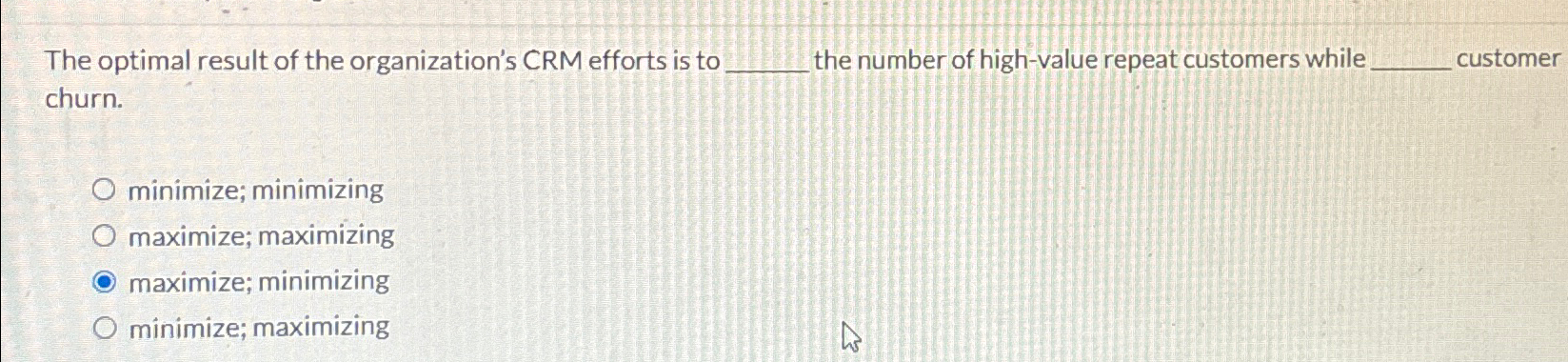 Solved The optimal result of the organization's CRM efforts | Chegg.com