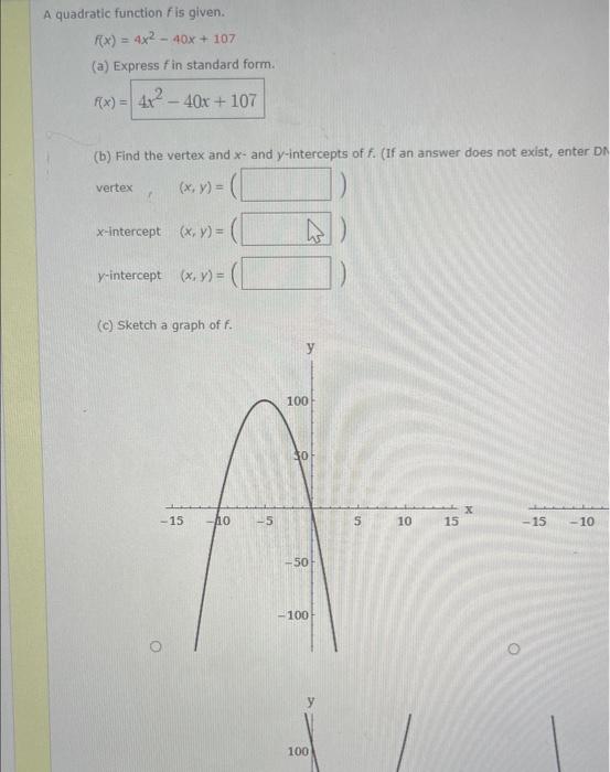 Solved A quadratic function f is given. f(x)=4x2−40x+107 (a) | Chegg.com