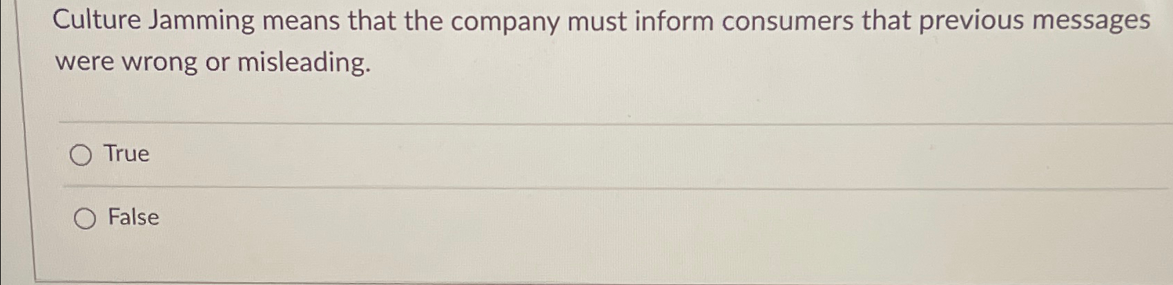 Solved Culture Jamming means that the company must inform | Chegg.com