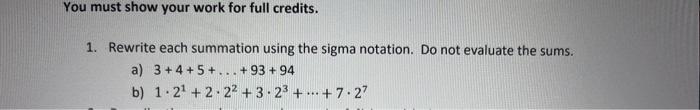 Solved 1. Rewrite each summation using the sigma notation. | Chegg.com Solved 1. Rewrite each summation using the sigma notation. | Chegg.com