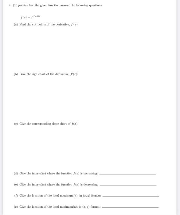 Solved 4. (10 points) For the given function anrwer the | Chegg.com