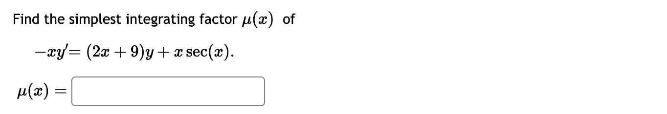 Solved Find the simplest integrating factor μ(x) | Chegg.com