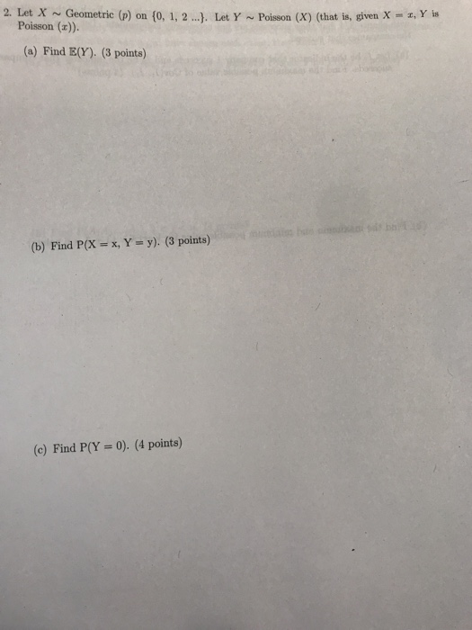 Solved 2. Let X - Geometric (p) on (0, 1, 2 ...). Let Y | Chegg.com
