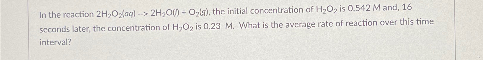 Solved In the reaction 2H2O2(aq)-→2H2O(l)+O2(g), ﻿the | Chegg.com
