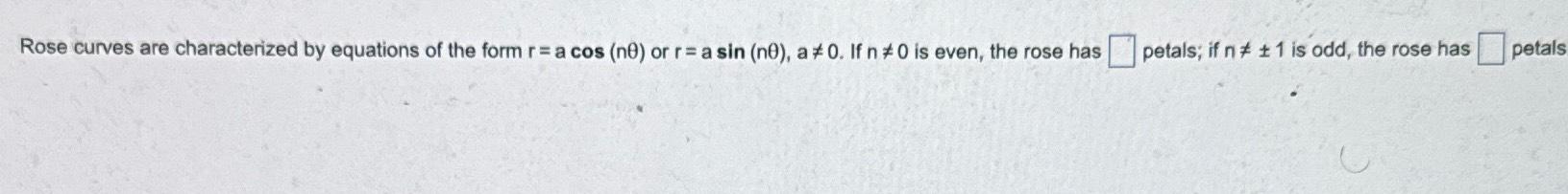 Solved Rose curves are characterized by equations of the | Chegg.com