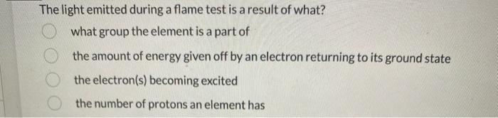 Solved The light emitted during a flame test is a result of | Chegg.com