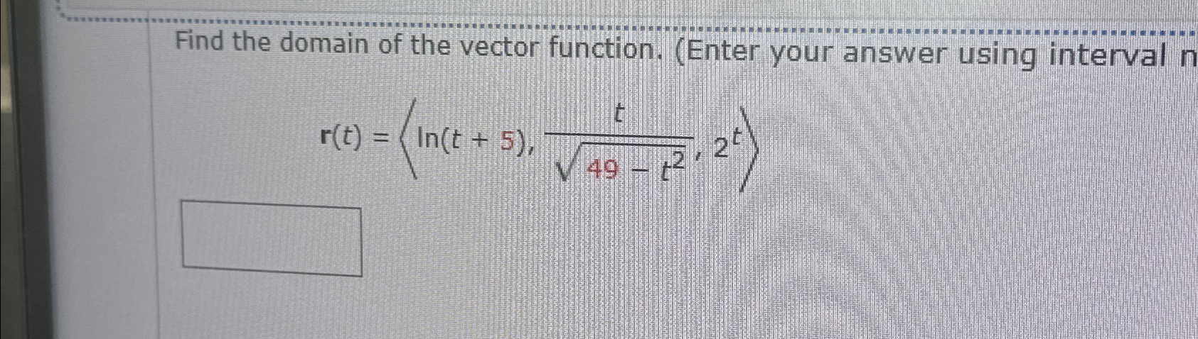 Solved Find the domain of the vector function. (Enter your | Chegg.com