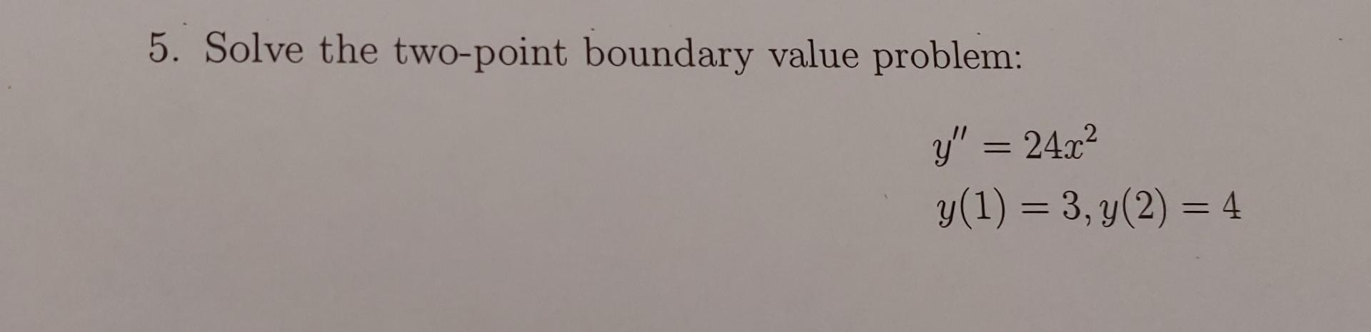 Solved 5. Solve the two-point boundary value problem: = y" = | Chegg.com