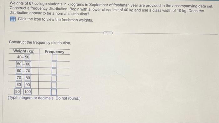 Weights of 67 college students in kilograms in | Chegg.com