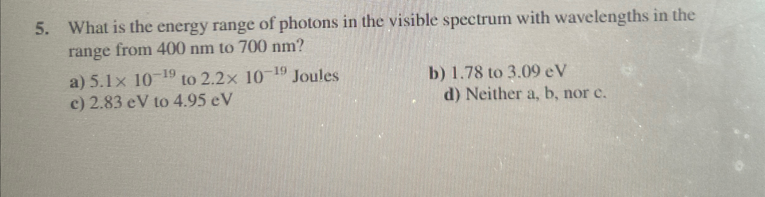 Solved What is the energy range of photons in the visible | Chegg.com